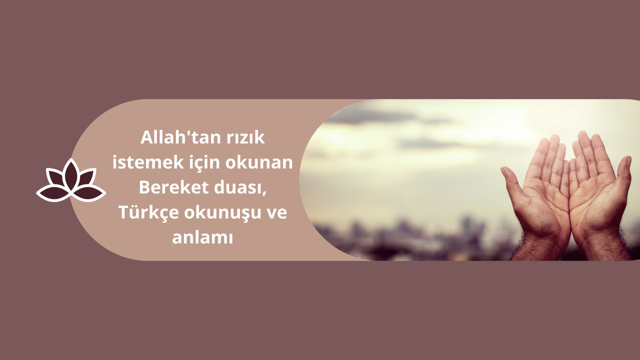 Bereket duası oku | Bereket duası Arapça ve Türkçe meali - Yaşam Haberleri