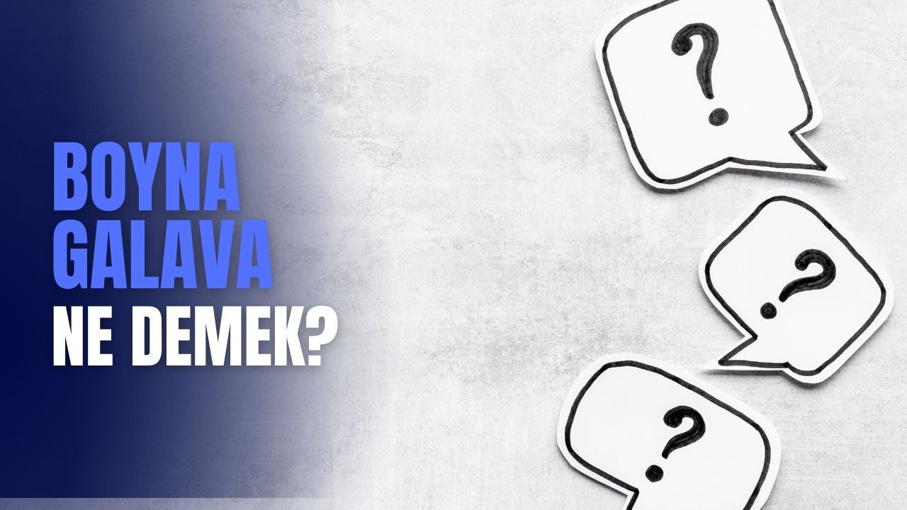 Boyna Galava ne demek? Hangi dil? Türkçe anlamı nedir? - Trend Haberleri